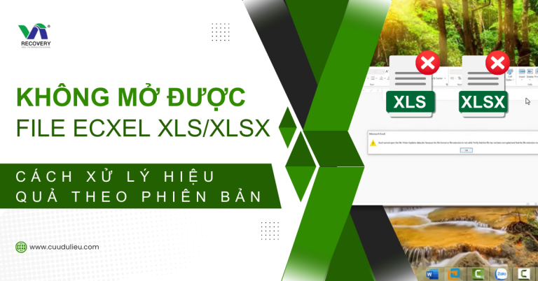 Không Mở Được File Excel XLS/XLSX – Cách Xử Lý Hiệu Quả Theo Phiên Bản